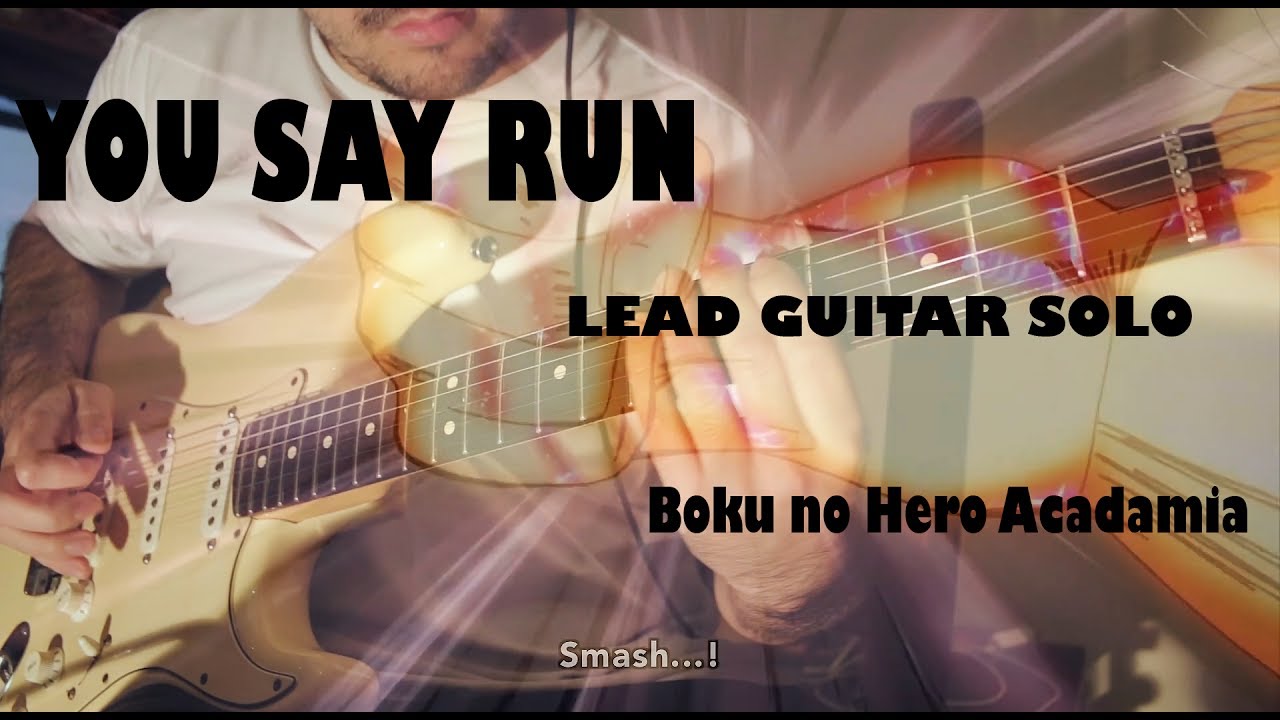 Boku no Hero Academia OST - You Say Run Theme GUITAR JAM VERSION- Plus ...