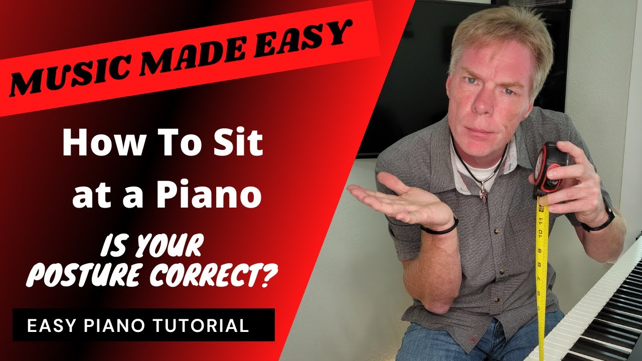 How To Sit at a Piano | Correct Piano Posture | Sitting at a Piano ...
