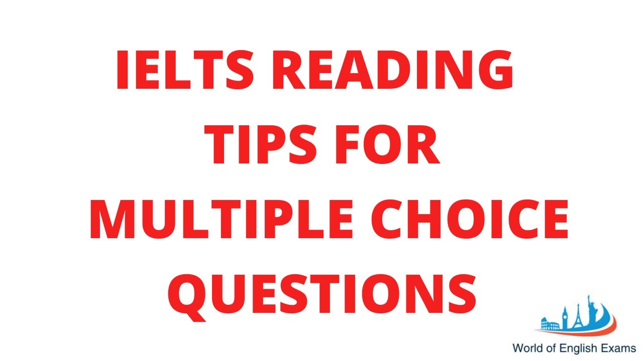 IELTS READING TIPS FOR MULTIPLE CHOICE QUESTIONS - YouTube