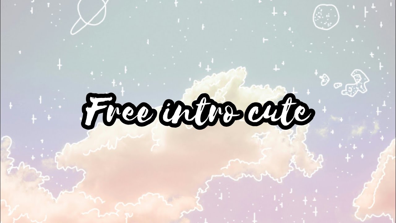 intro cute | without text - YouTube