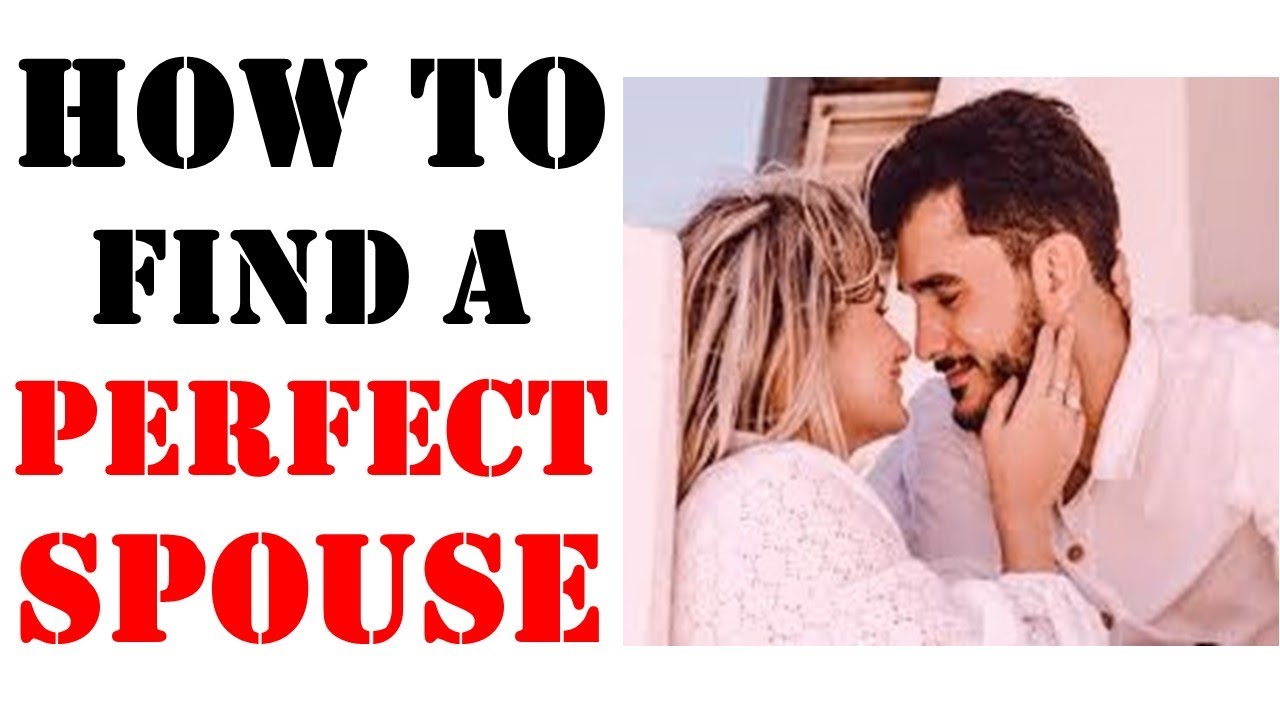 How to Find a Perfect Spouse - YouTube