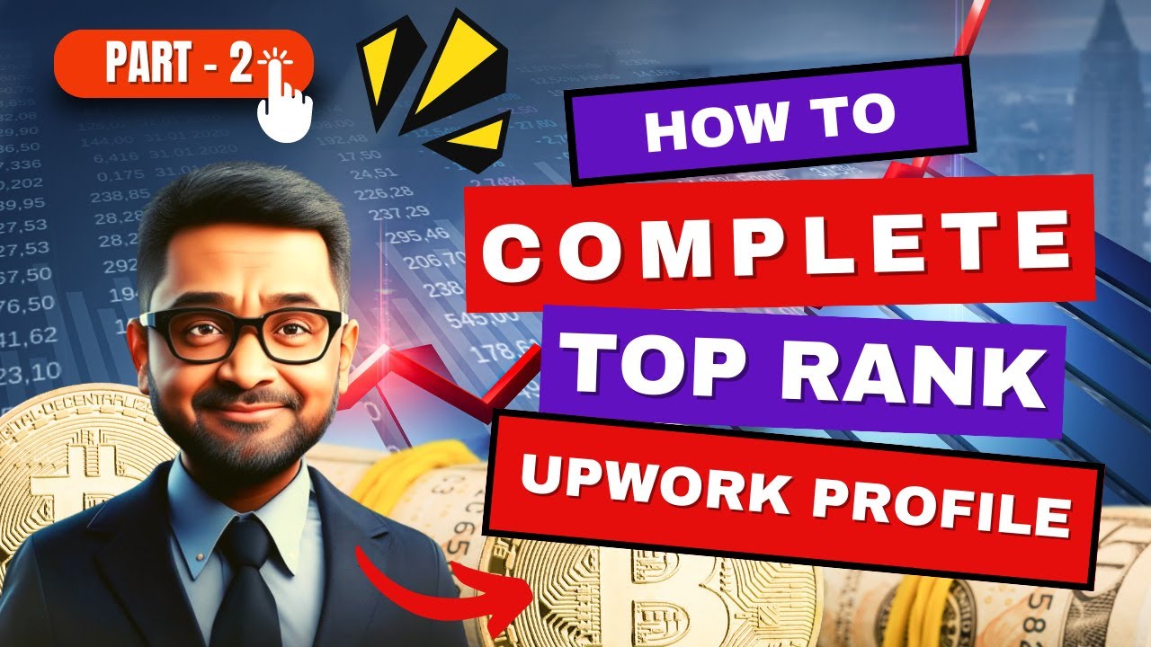 How to complete Top Rank Upwork Profile | Step by Step Guide | E ...
