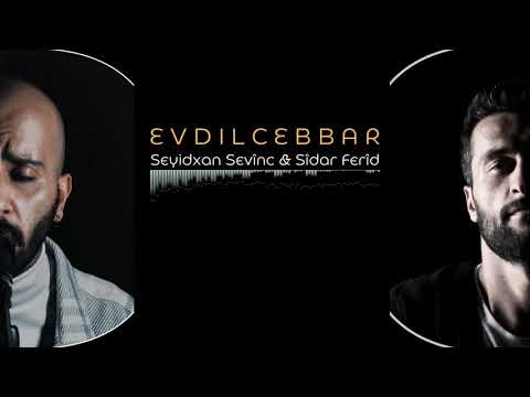 Evdilcebar - Seyidxan Sevinç & Sidar Ferid
