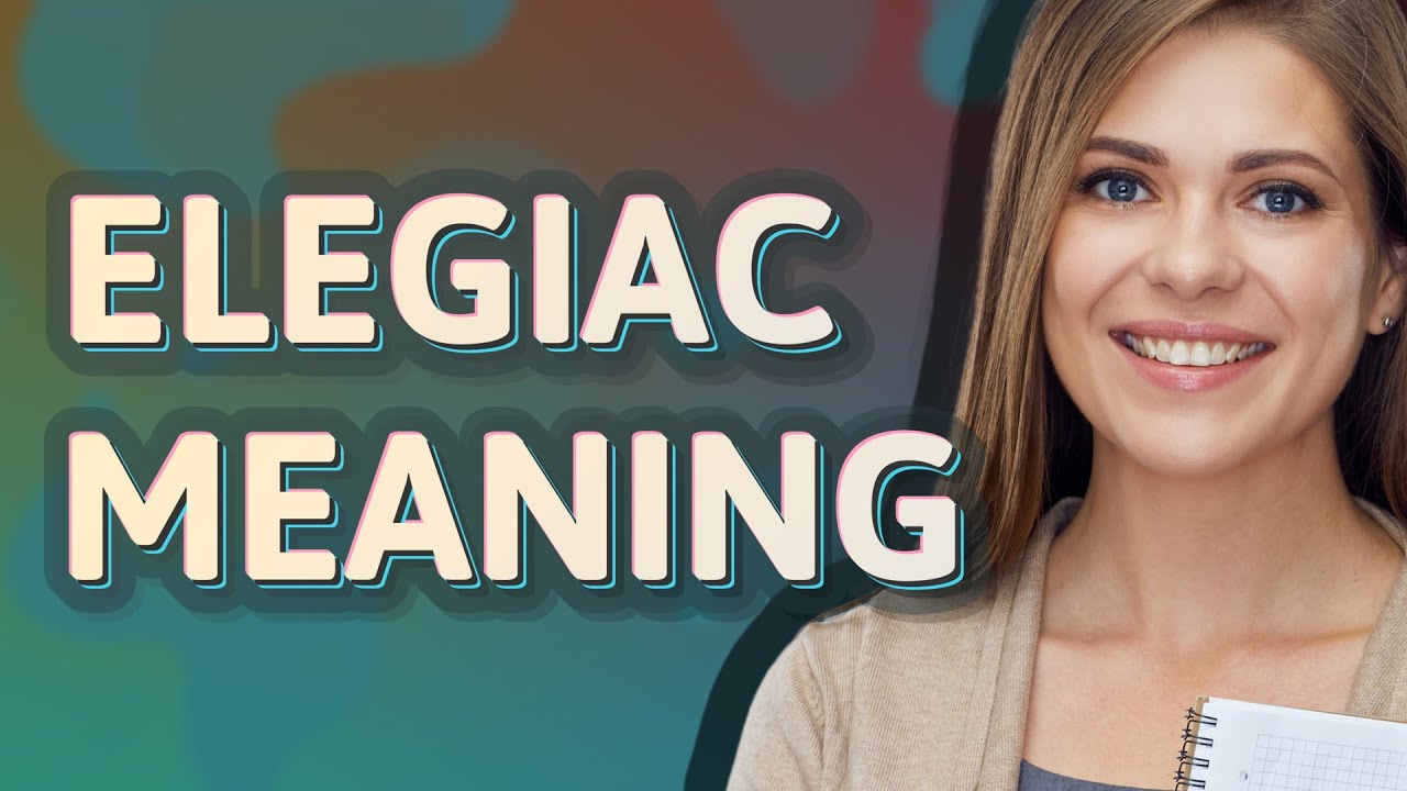 Elegiac | meaning of Elegiac - YouTube