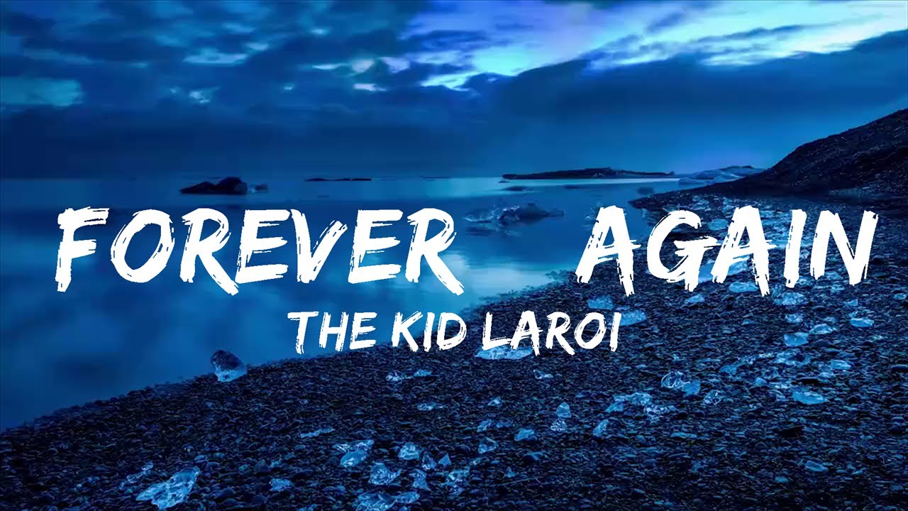 The Kid LAROI - Forever & Again (Lyrics) | Music one for me - YouTube