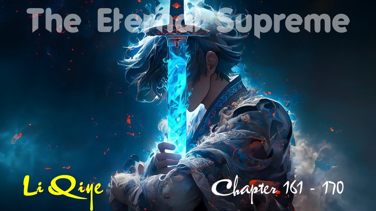 The Eternal Supreme - Li Yunxiao / Chapter 161 - 170 - YouTube