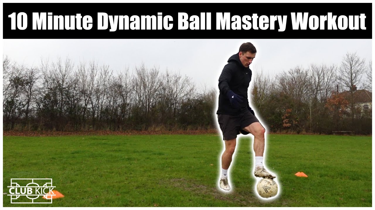 10-Minute Dynamic Ball Mastery Workout | Dynamic Ball Mastery Exercises ...