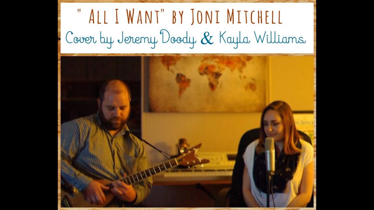 All I Want- Joni Mitchell- Cover by Jeremy Doody & Kayla Williams - YouTube