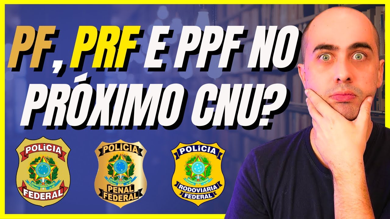 PF, PRF e PPF no próximo Concurso Nacional Unificado? - YouTube