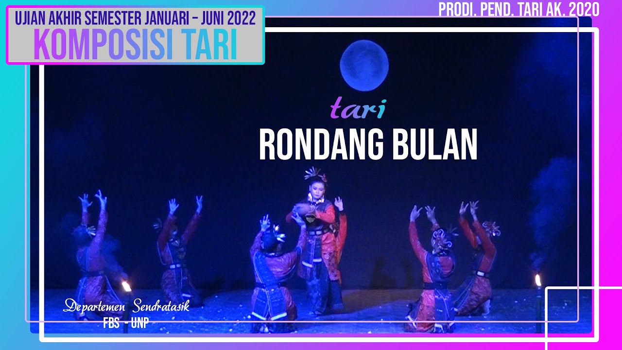 TARI RONDANG BULAN [ U.A.S.] Komposisi Tari ] Prodi. Pend.Tari Ak. 2020 ...