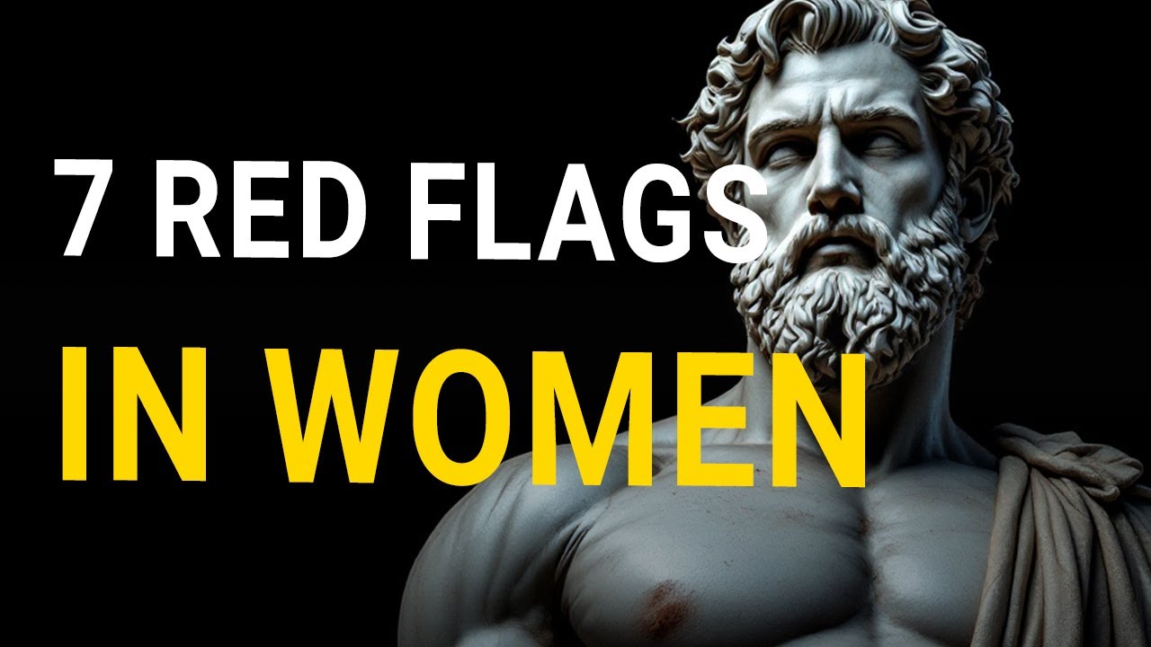 7 Red Flags in Women Stoicism Warns You About—Avoid Them Now! - YouTube