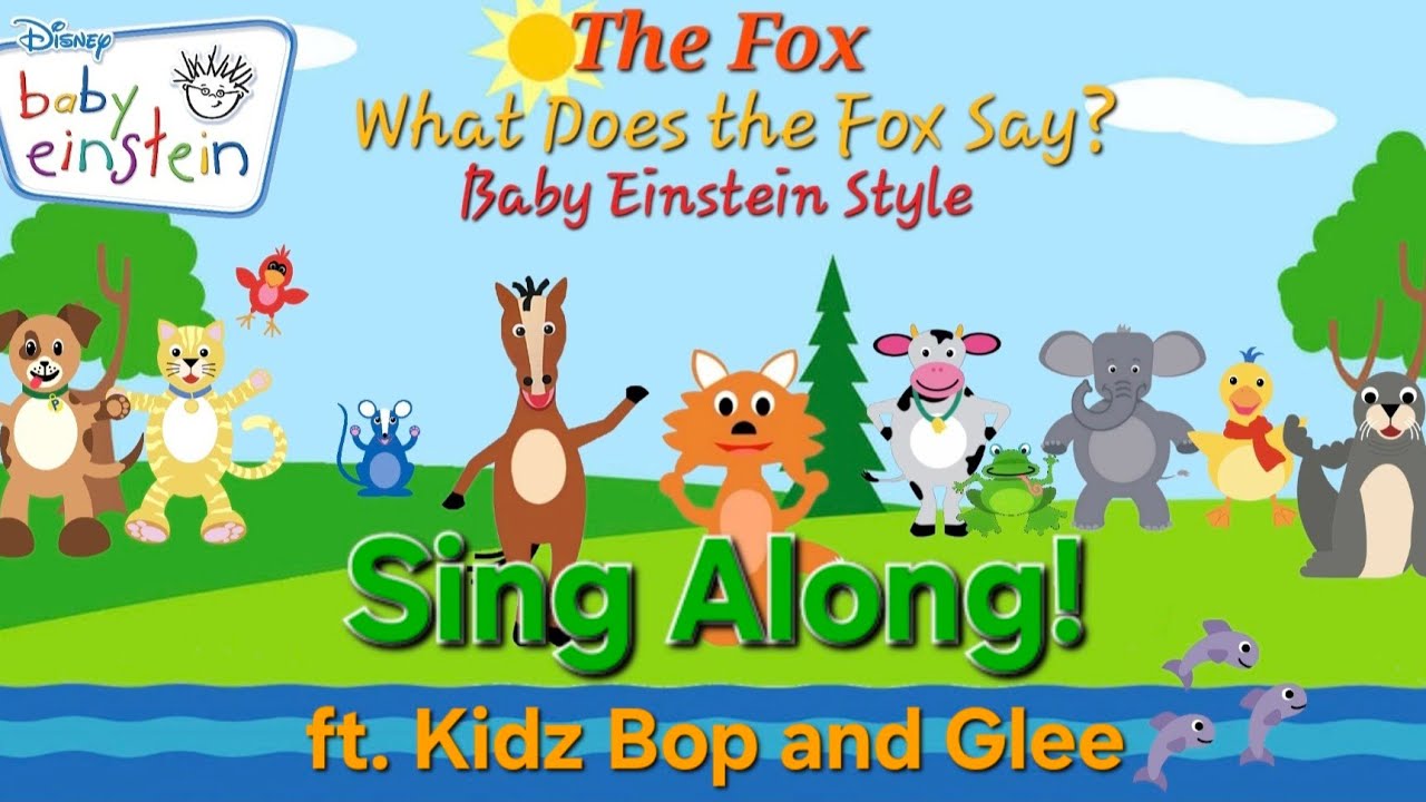 What Does the Fox Say? Baby Einstein Style ft. Kidz Bop and Glee! Sing ...