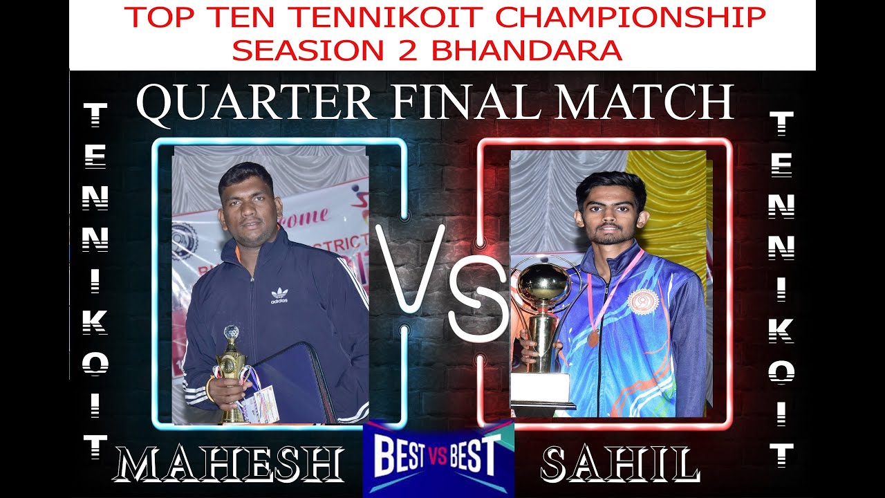 TENNIKOIT | SAHIL VS MAHESH | QUARTER FINAL MATCH |TOP TEN TENNIKOIT ...