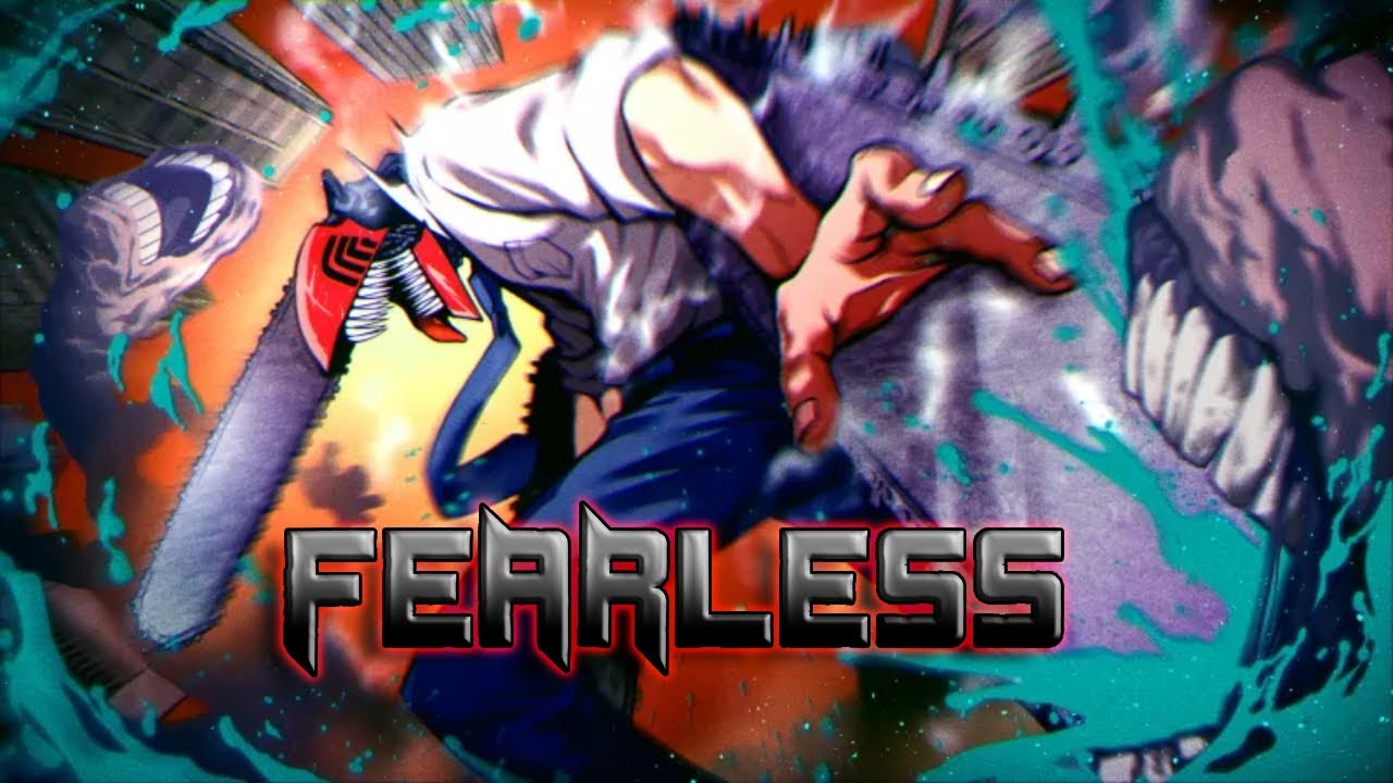 CHAINSAW MAN X FEARLESS 4K [AMV] |FEARLESS - YouTube