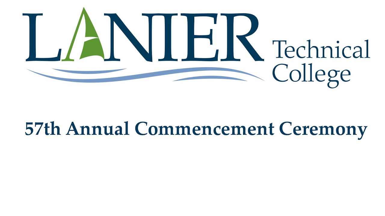 57th Annual Lanier Technical College Commencement Ceremony - YouTube
