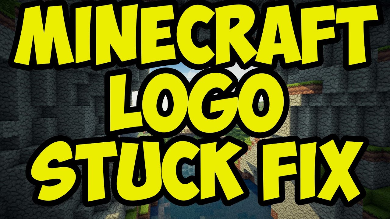 Minecraft fix for stuck at logo - YouTube