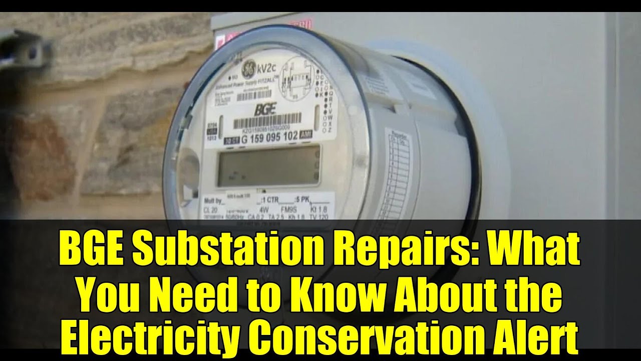 BGE Substation Repairs: What You Need to Know About the Electricity ...