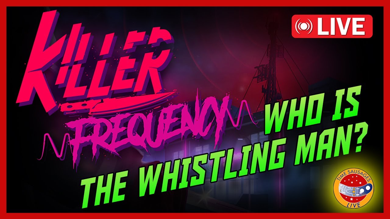 Killer Frequency Lets Find Out Who The Whistling Man Is Final Part