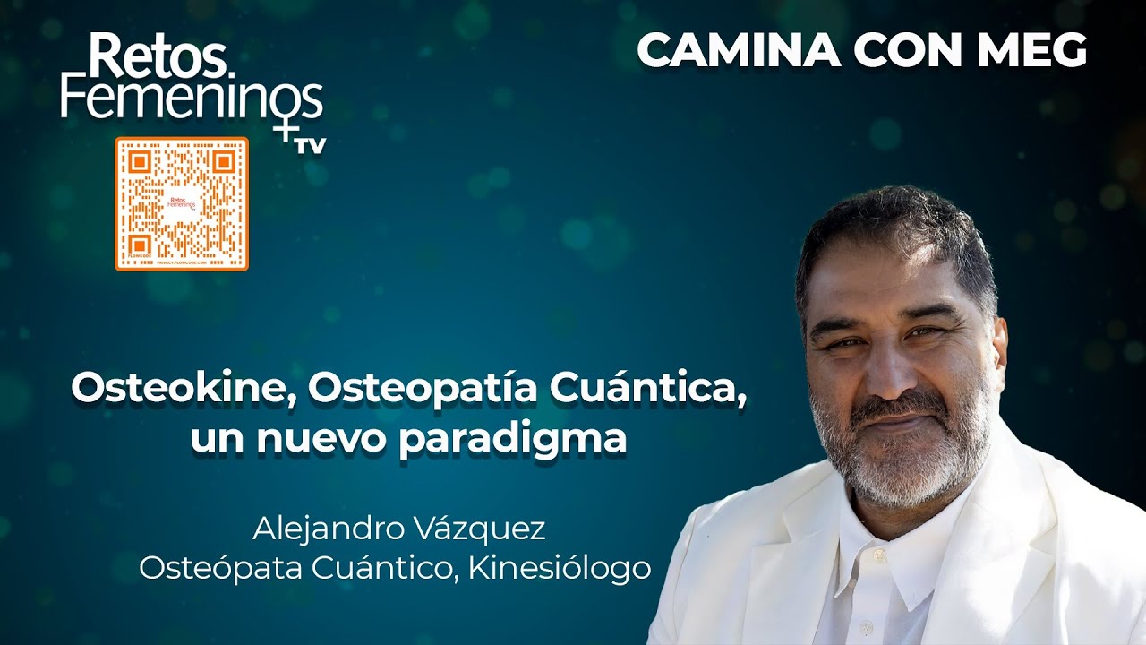 Camina con MEG - Osteokine, Osteopatía Cuántica, un nuevo paradigma ...