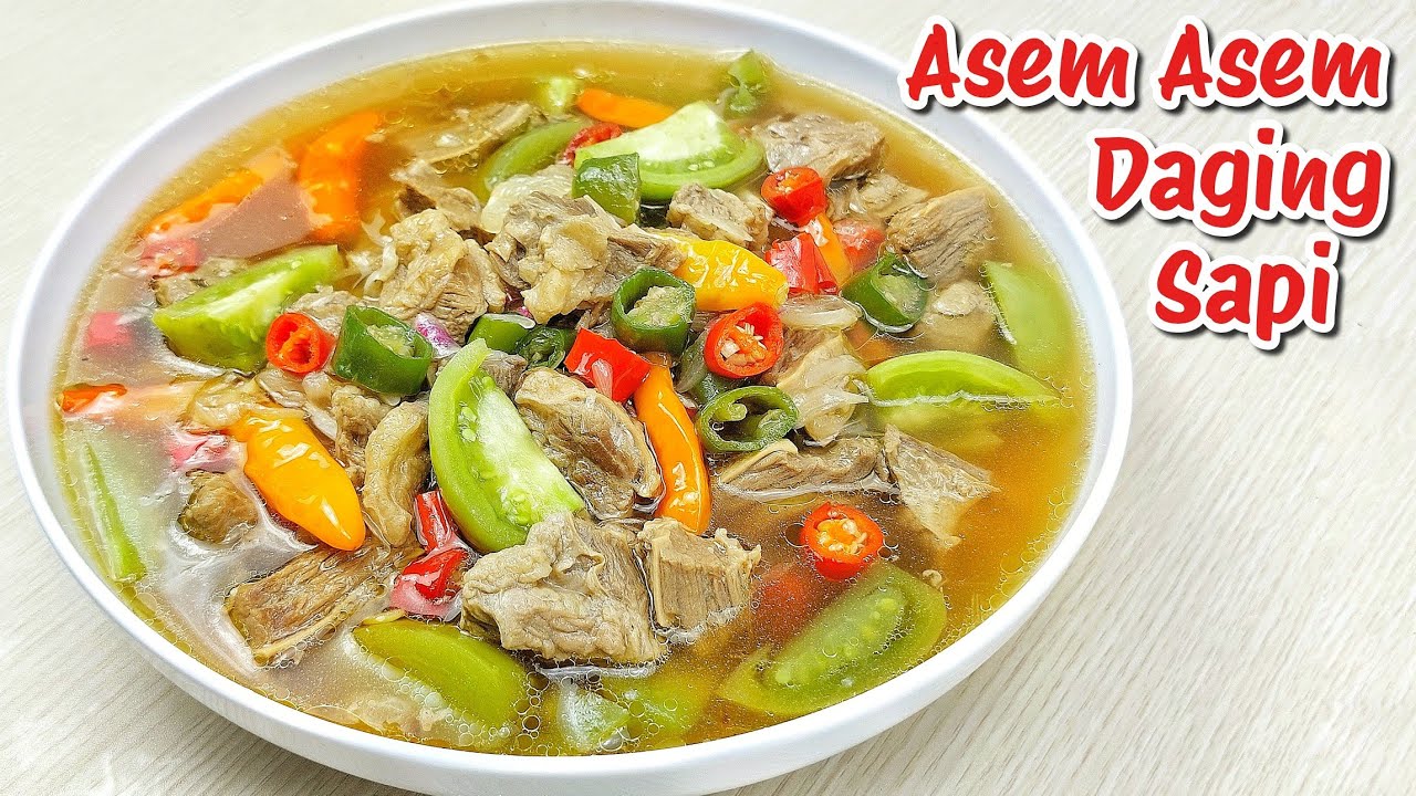 ASEM-ASEM DAGING SAPI | KUAHNYA GURIH SEGER, DAGINGNYA EMPUK LEMBUT ...