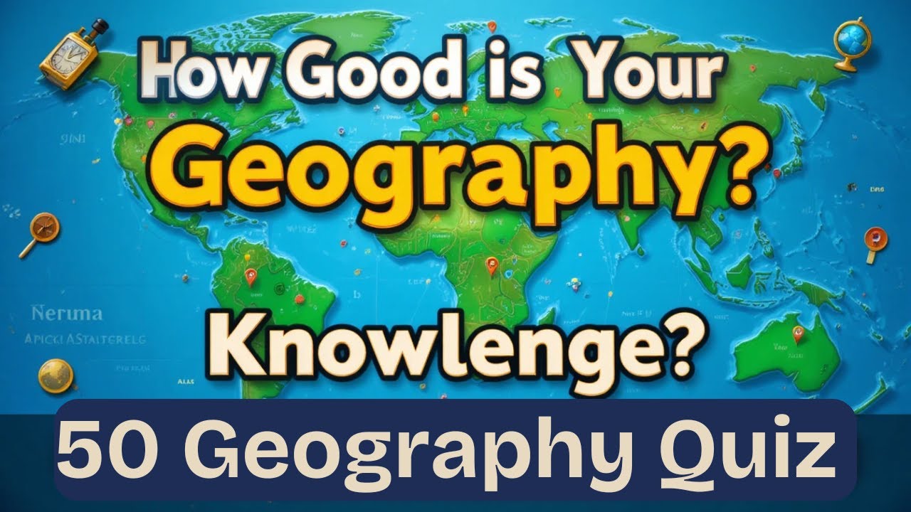 🌍 How Good is Your Geography knowledge| 50 Mind-Blowing Questions You ...