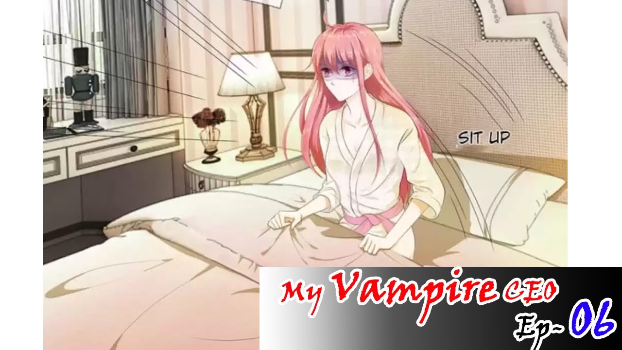 My Vampire CEO- Ep 06 - YouTube