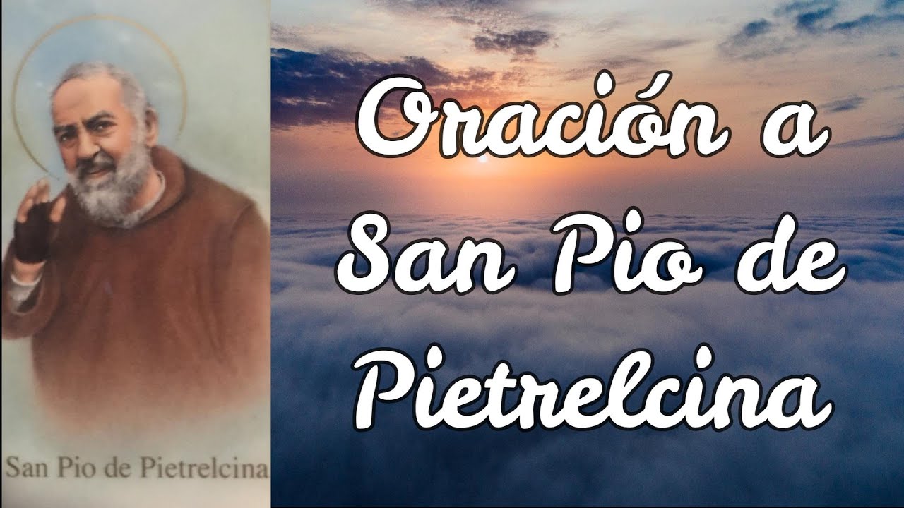 Spanish/Español: Oración a San Pio de Pietrelcina - YouTube