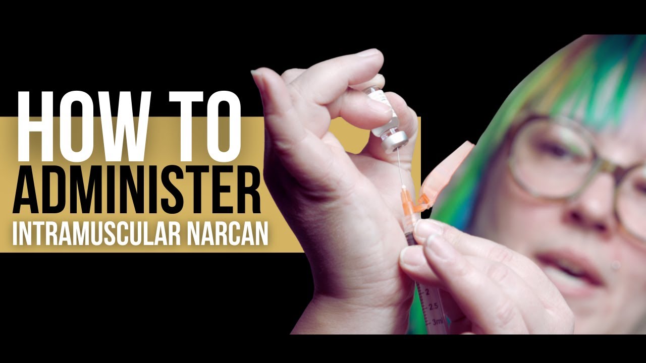 How To Administer Intramuscular Narcan | Laura Phelps - YouTube