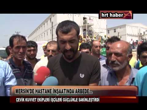 MERSİN'DE HASTANE İNŞAATINDA ARBEDE…