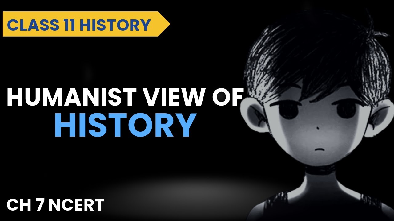 Humanist View of History Class 11 - YouTube
