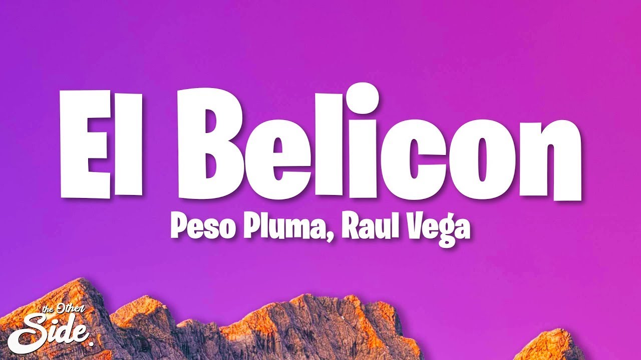 Peso Pluma & Raúl Vega - El Belicon (Letra/Lyrics) - YouTube