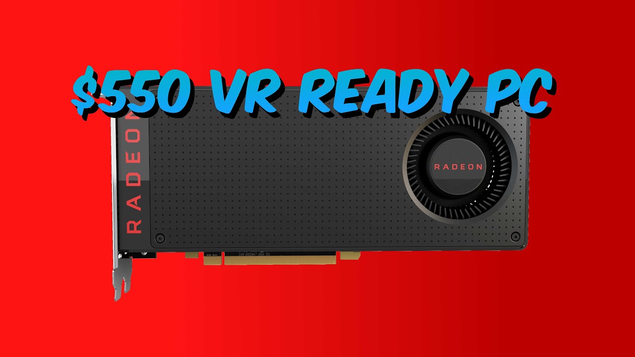 $550 VR Ready RX 480 PC - YouTube
