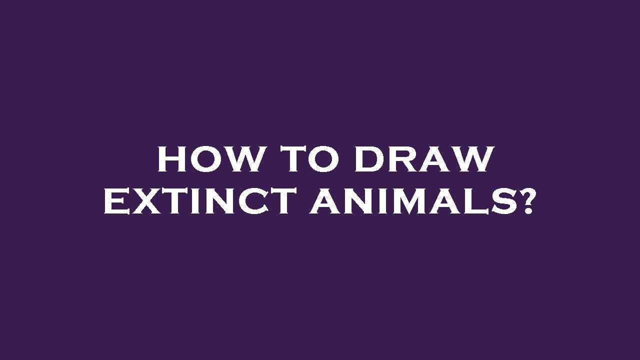 How to draw extinct animals? - YouTube