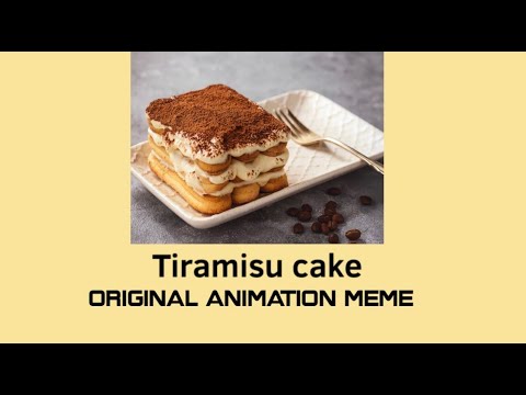 Tiramisu cake * Original animation meme * Oc: Prog - YouTube