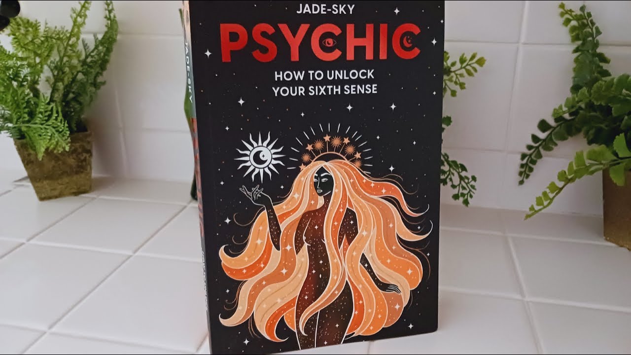 PSYCHIC: HOW TO UNLOCK YOUR SIXTH SENSE By JADE-SKY ~ BOOK REVIEW - YouTube