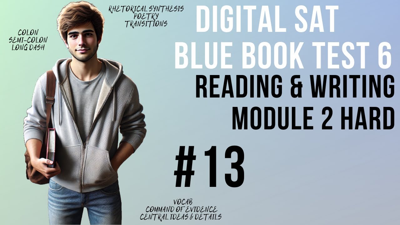 Question 13, Reading & Writing Module 2 Hard, SAT Bluebook Test 6 – SAT ...