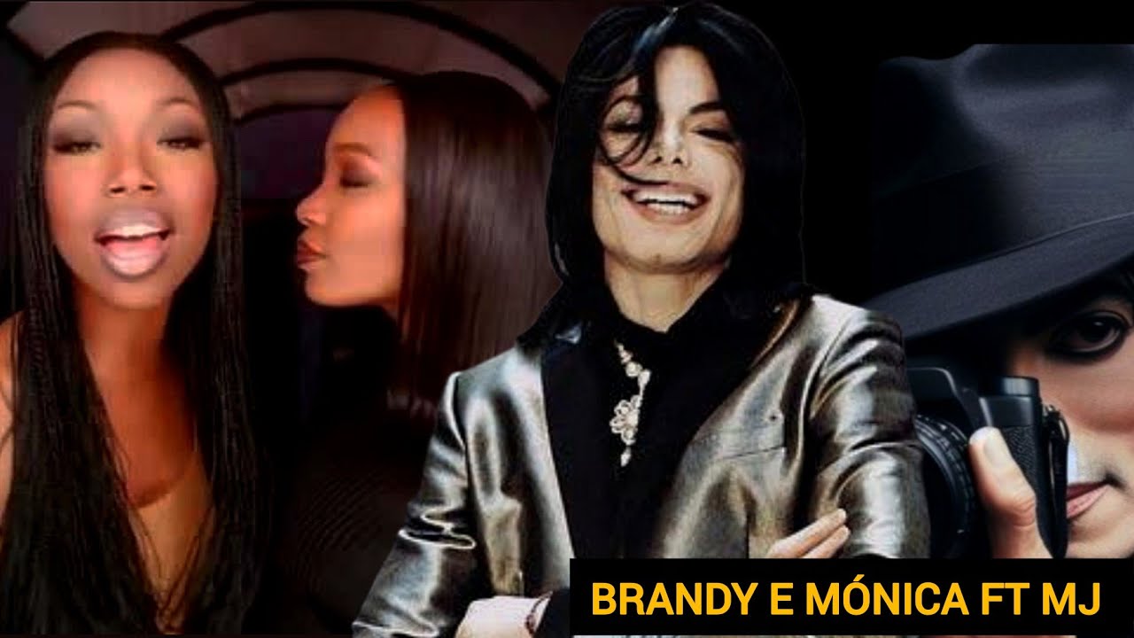 Brandy e Monica ft Michael Jackson - YouTube