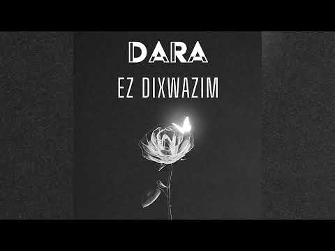 Dara - Ez Dixwazim / Nû 2025