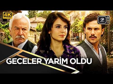 Geceler Yarim Oldu - Kanal 7 TV Filmleri - 4K