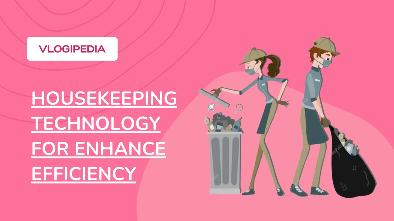 Housekeeping Technology for Enhance Efficiency - YouTube