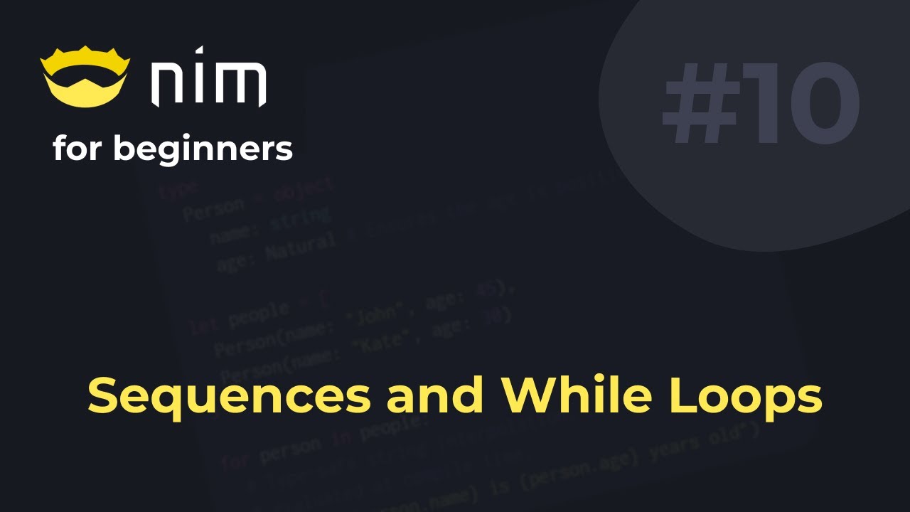 Nim for Beginners #10 Sequences and While Loops - YouTube