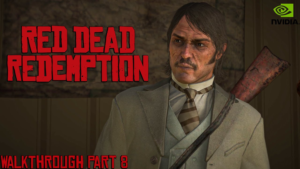 Red Dead Redemption 1 PC Gameplay Walkthrough Part 8: A Man’s ...