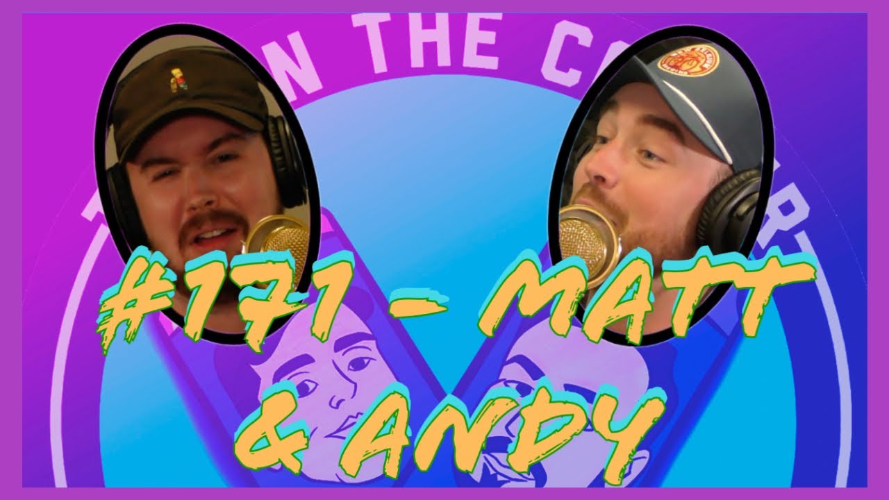 #171 - Matt & Andy │ Two In The Cooler Podcast - YouTube