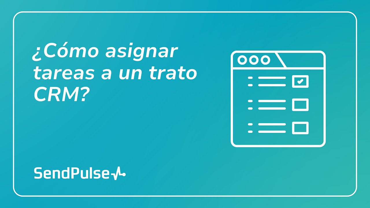 CRM con SendPulse | Cómo asignar tareas a un trato CRM - YouTube