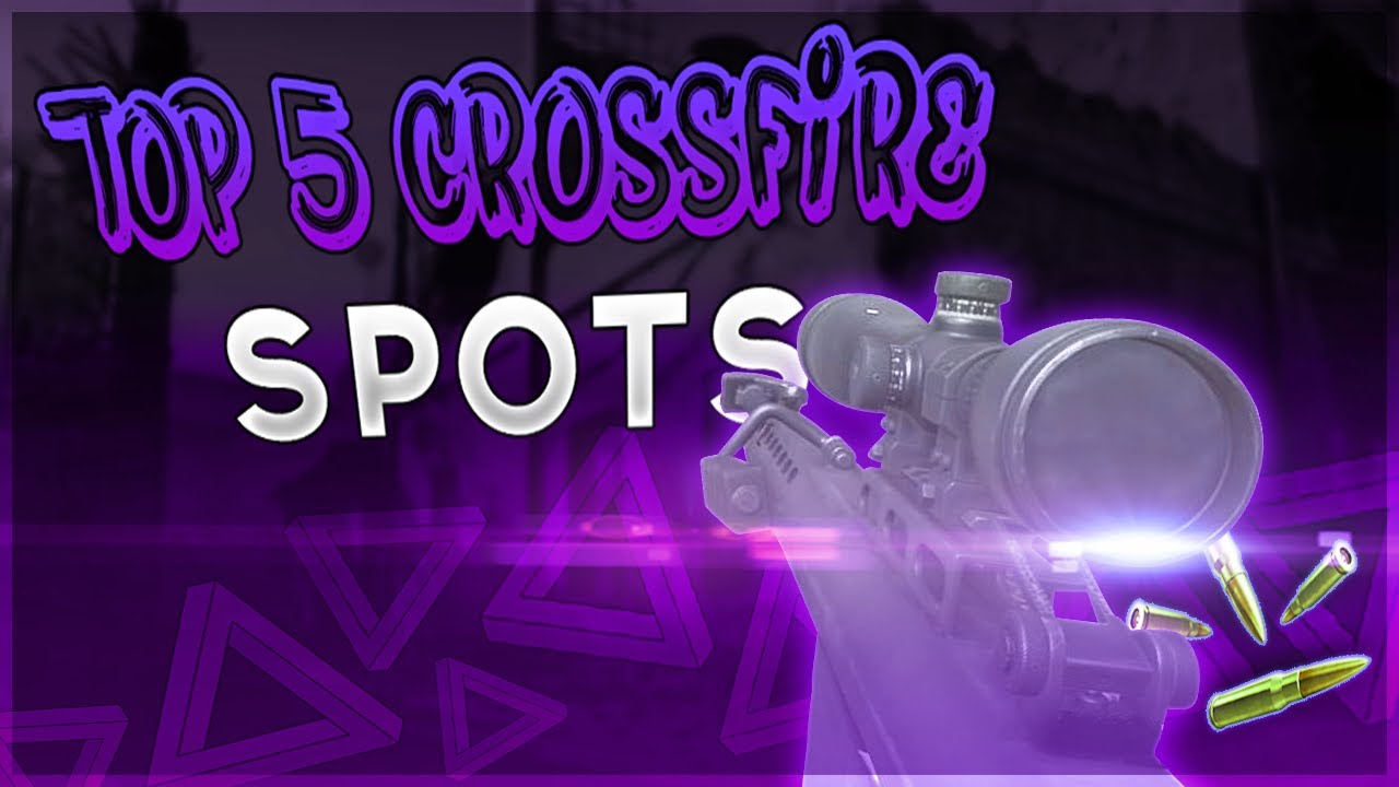 TOP 5 CROSSFIRE SPOTS (OLD SCHOOL) - YouTube
