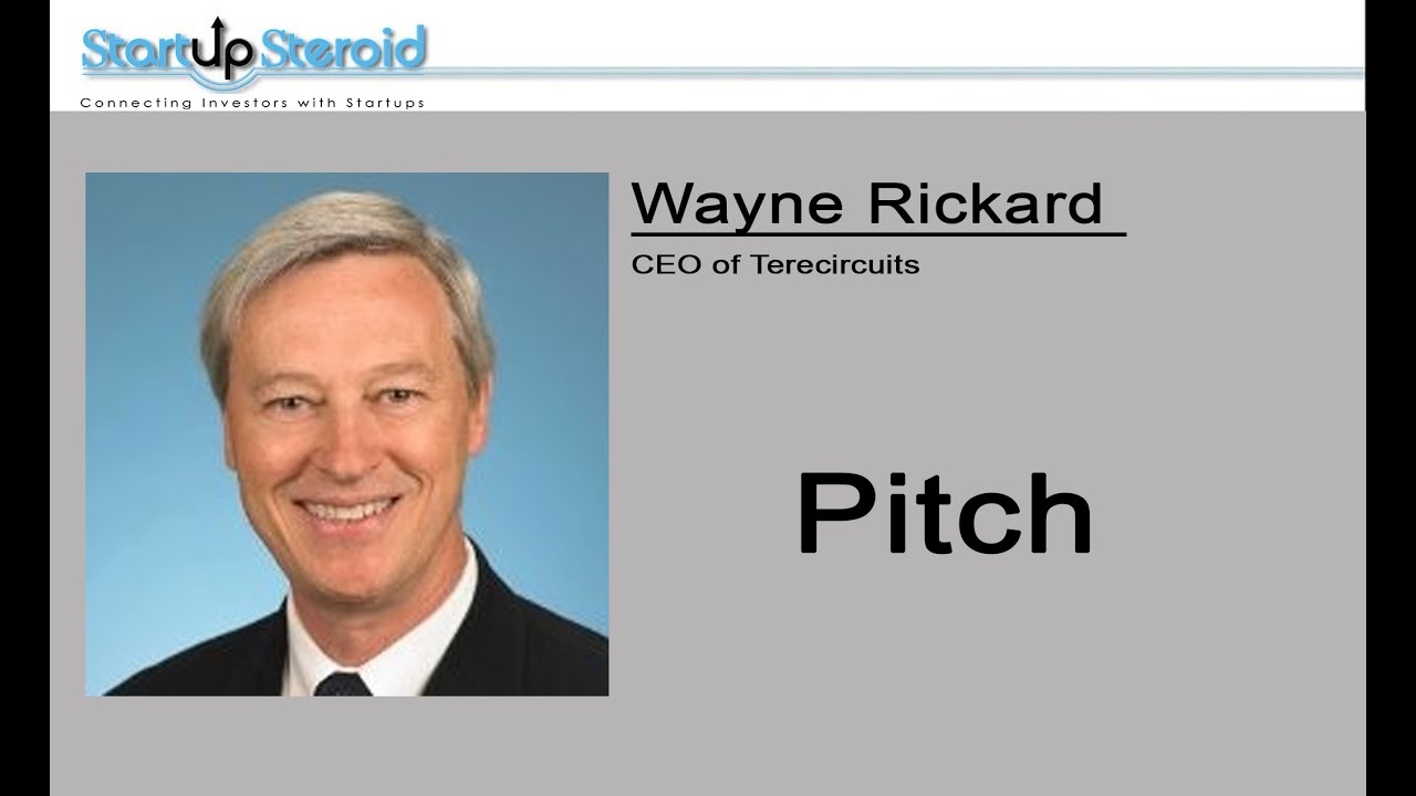 Pitch video with Wayne Rickard the CEO of Terecircuits - YouTube