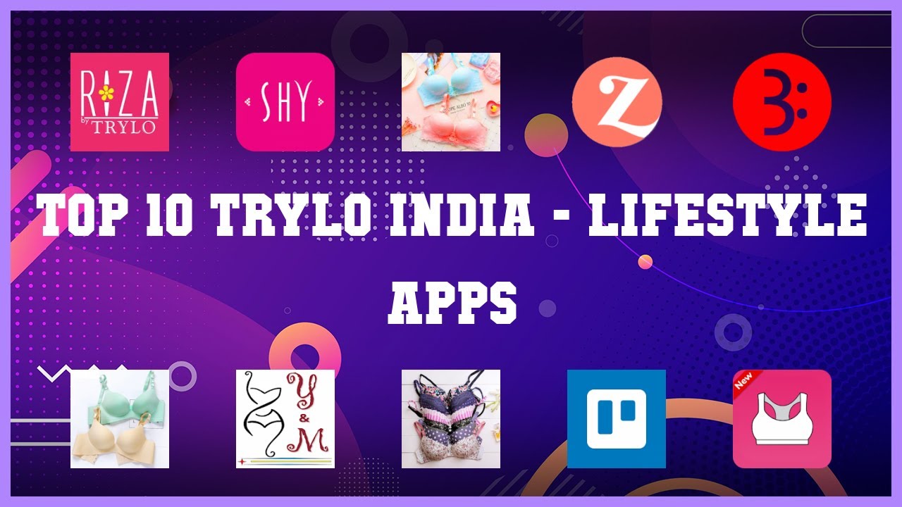 Top 10 Trylo India Android Apps - YouTube