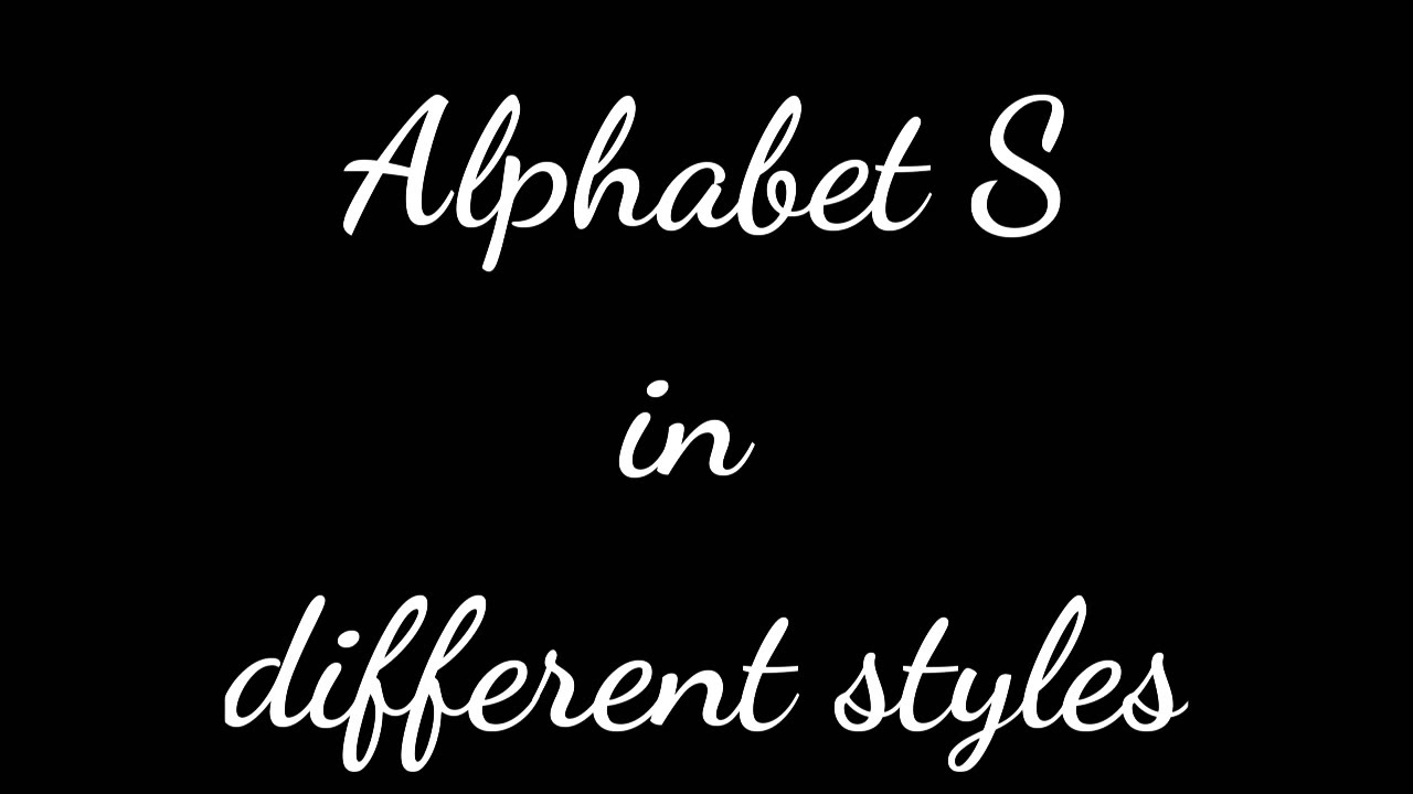 How to write alphabet S in different styles - YouTube