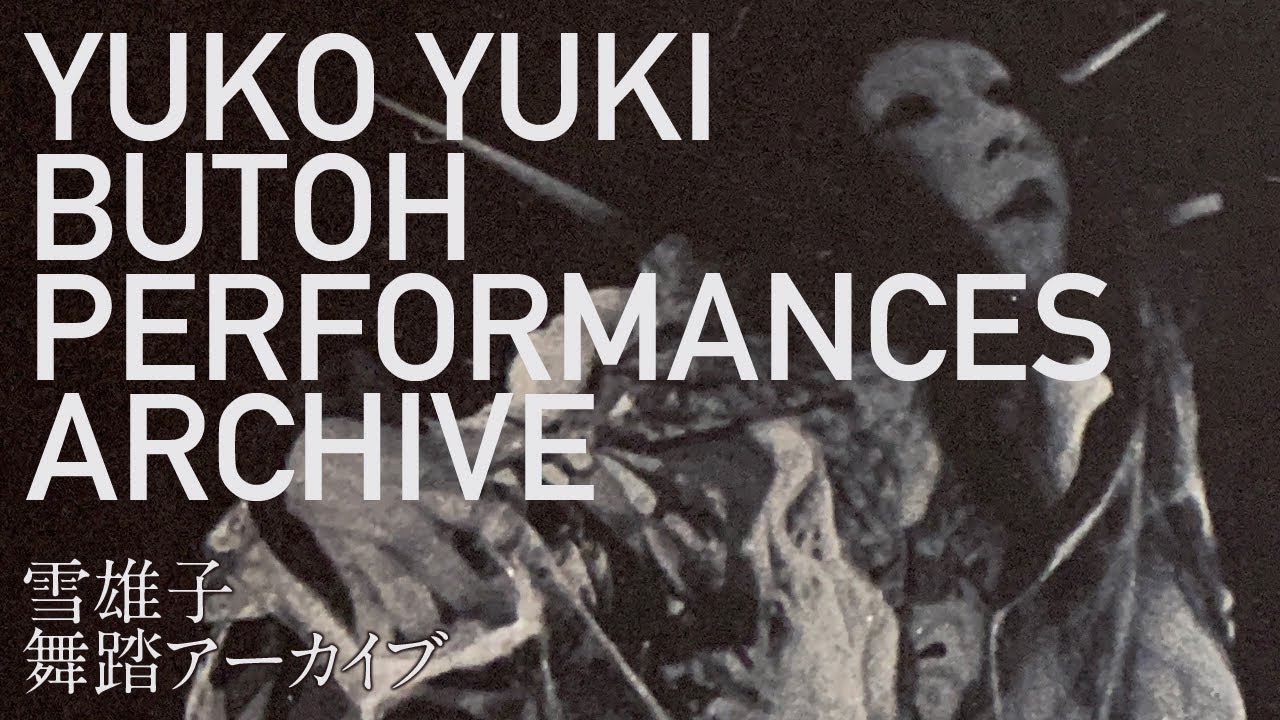 YukoYuki, Butoh Performances Archive（1972〜2020） - YouTube