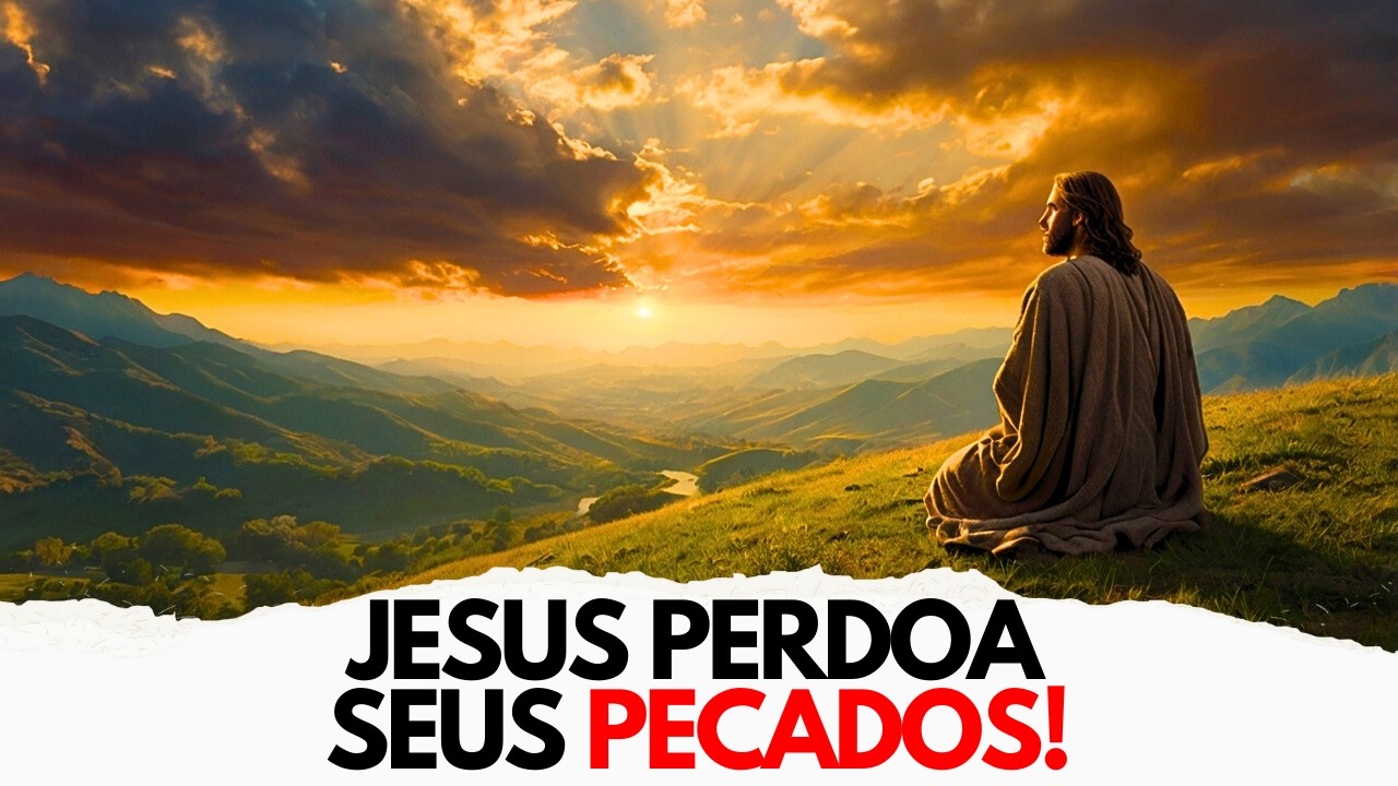 Jesus Perdoa Seus Pecados: Descubra o Amor e a Graça Divina - YouTube